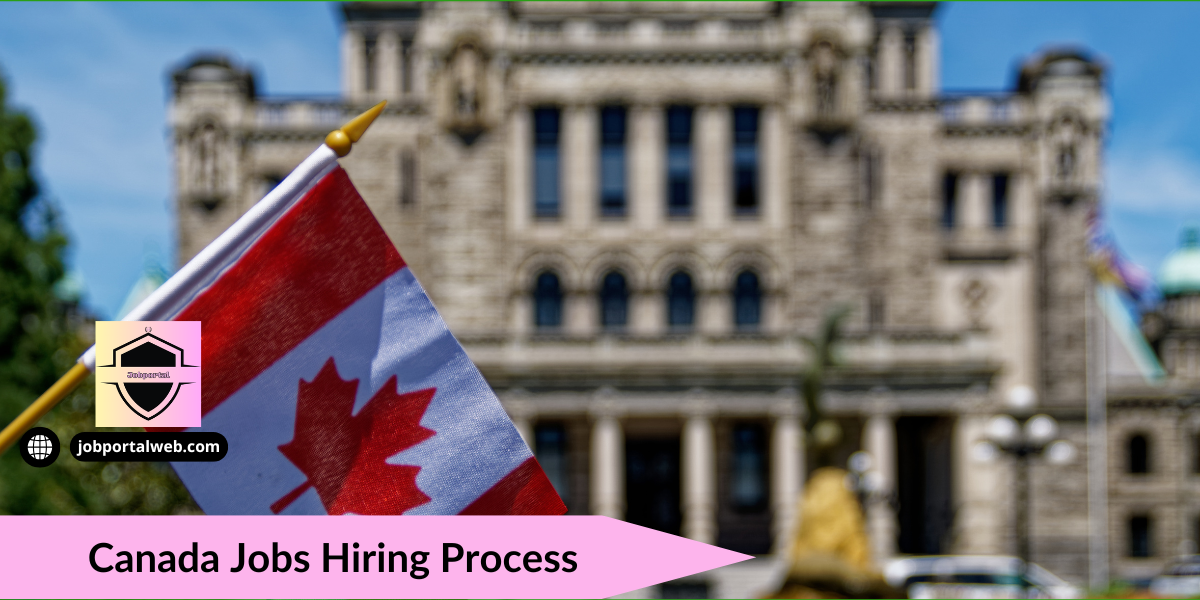 Canada Jobs Hiring Process