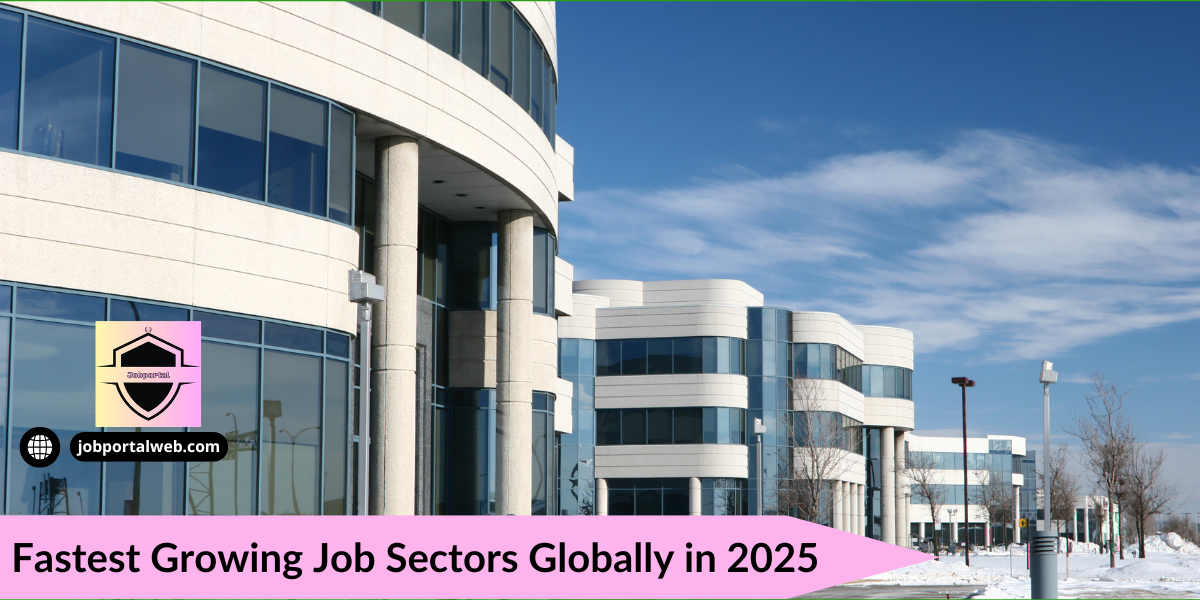 Fastest Growing Job Sectors Globally in 2025